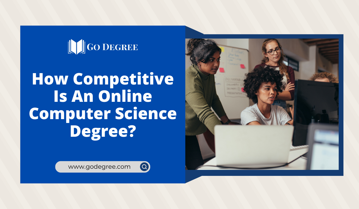 How Competitive Is An Online Computer Science Degree? - Go Degree