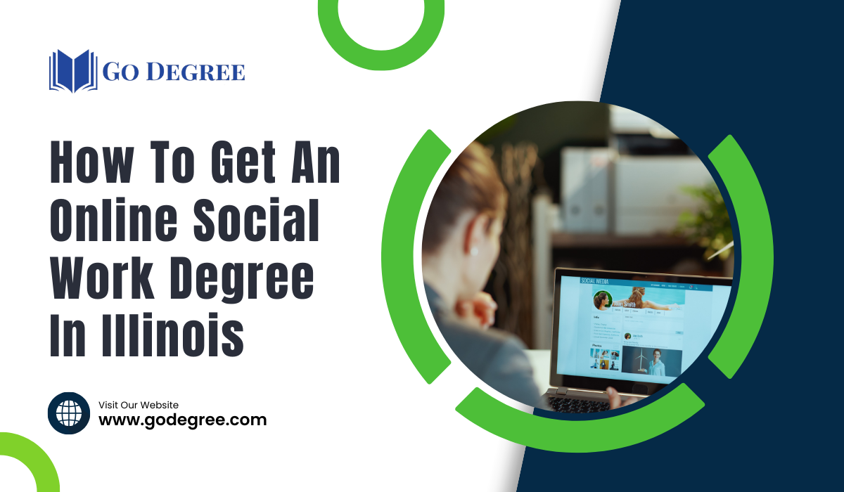 How To Get An Online Social Work Degree In Illinois - Go Degree