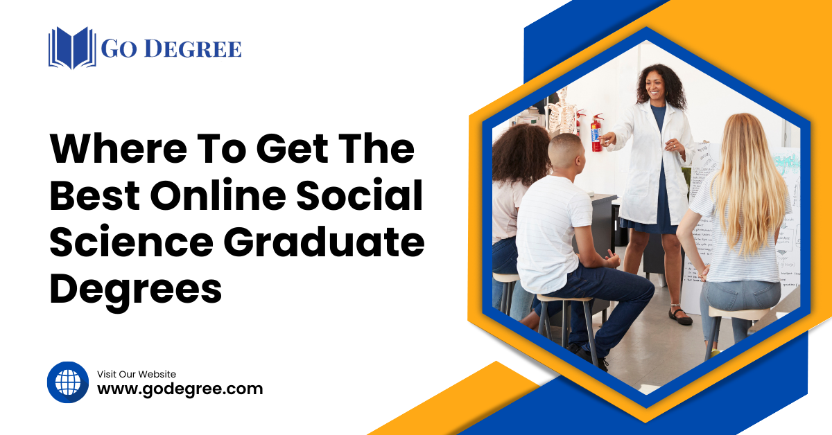 Where to Get the Best Online Social Science Graduate Degrees - Go Degree