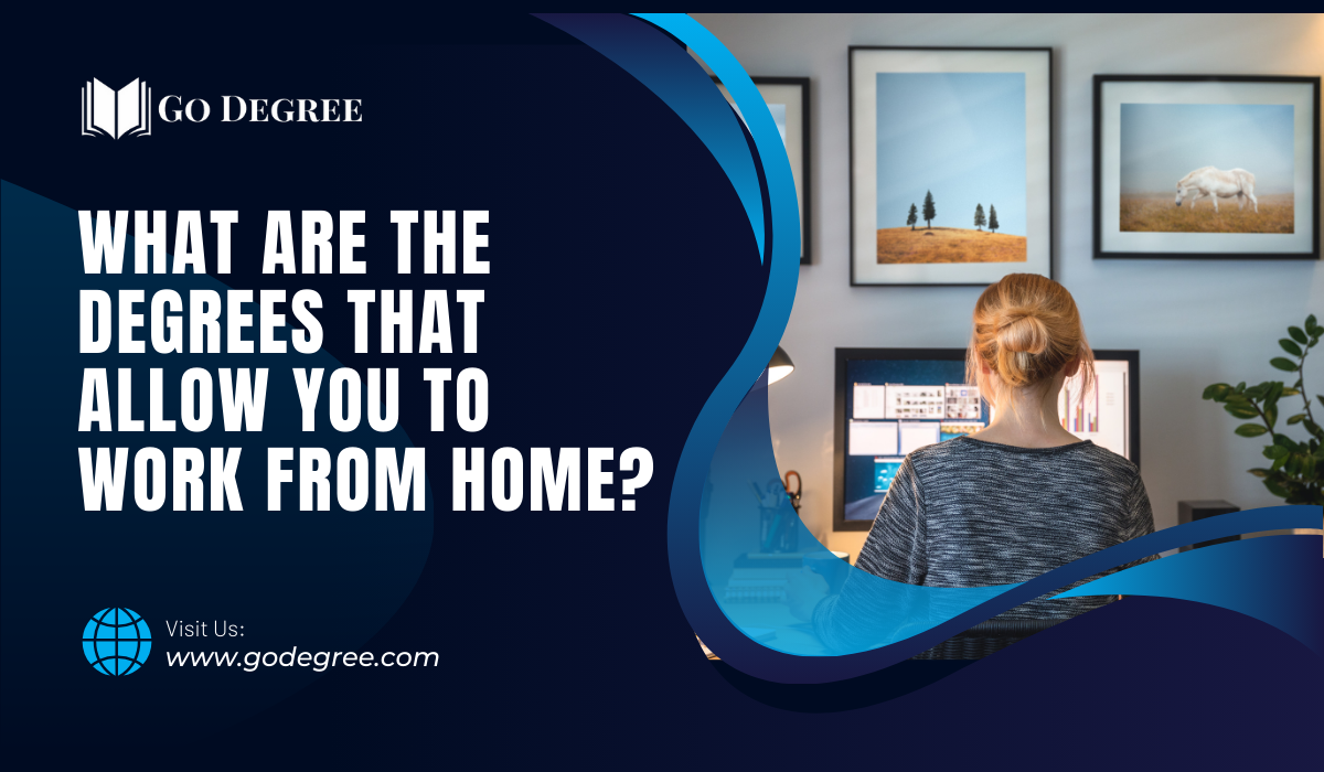 What Are The Degrees That Allow You To Work From Home | GoDegree
