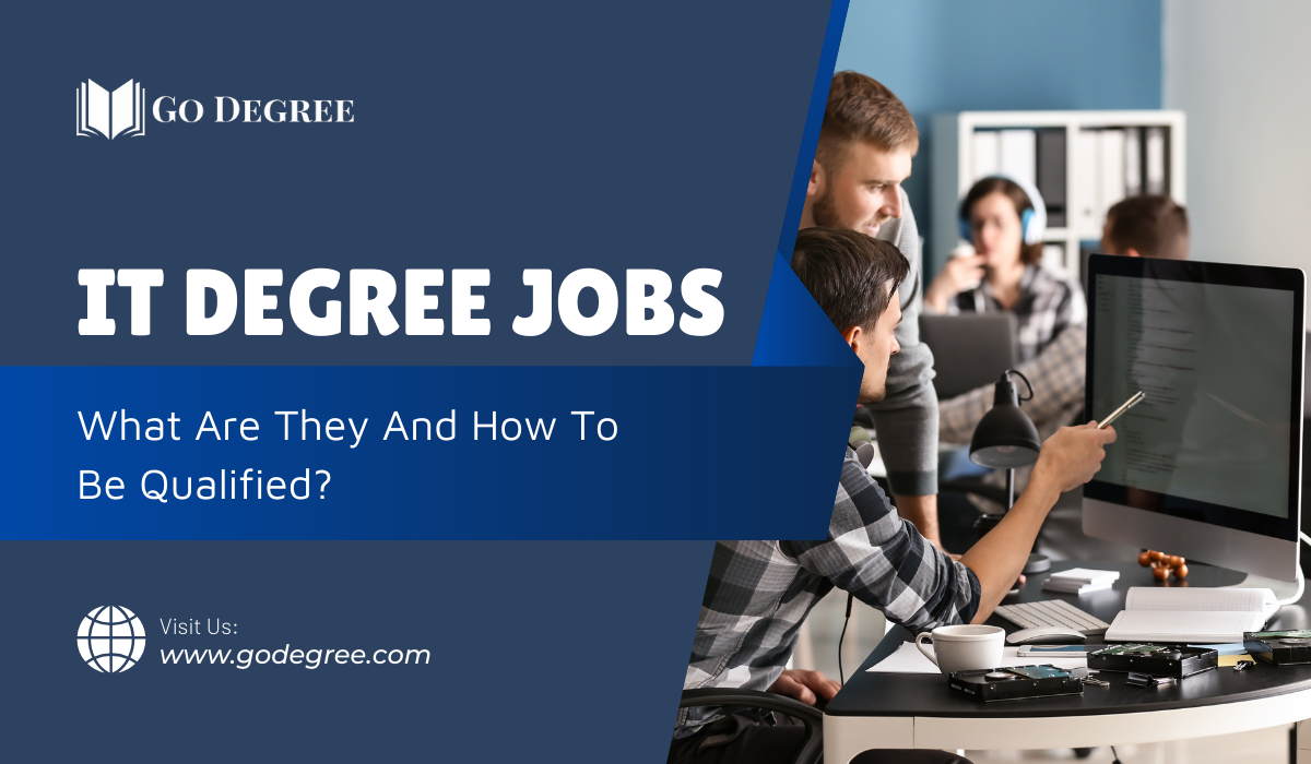 IT Degree Jobs: What Are They And How To Be Qualified? - Go Degree