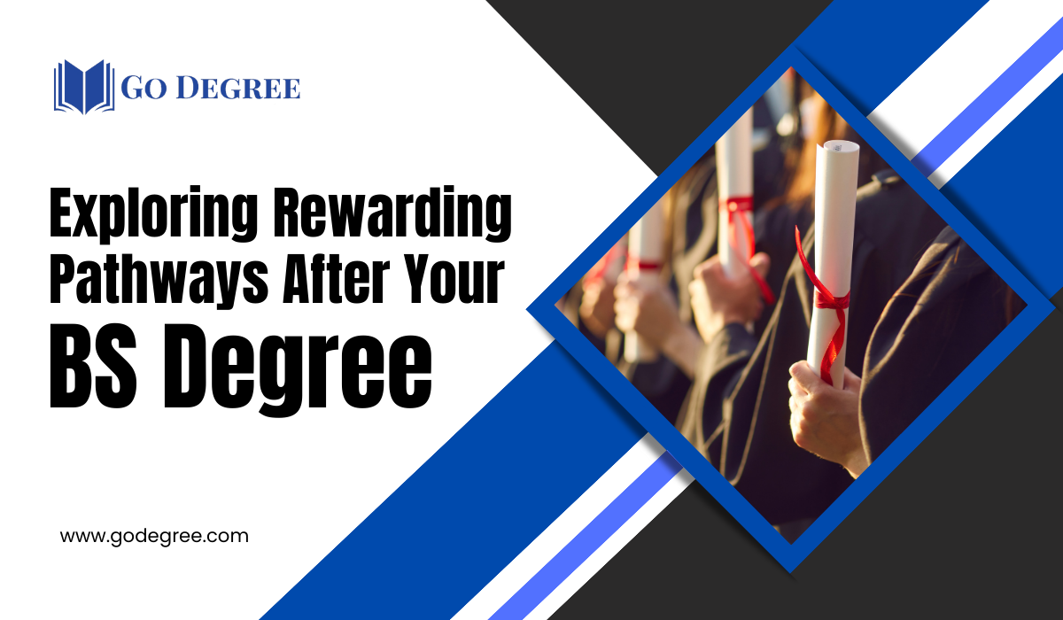 Exploring Rewarding Pathways After Your BS Degree - Go Degree