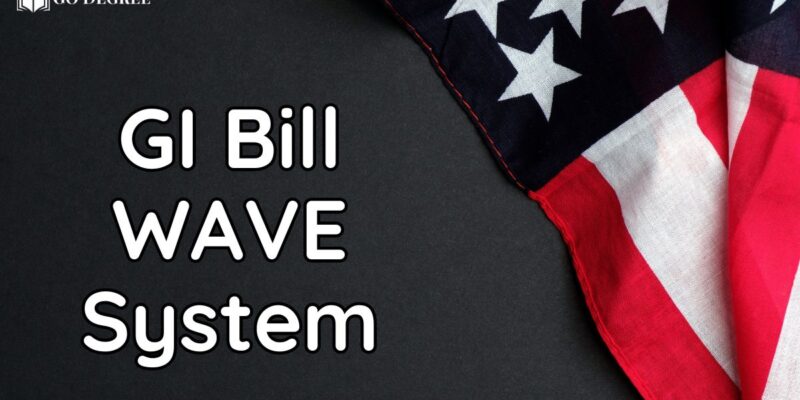 Navigating the GI Bill WAVE System: Tips and Tricks - Go Degree