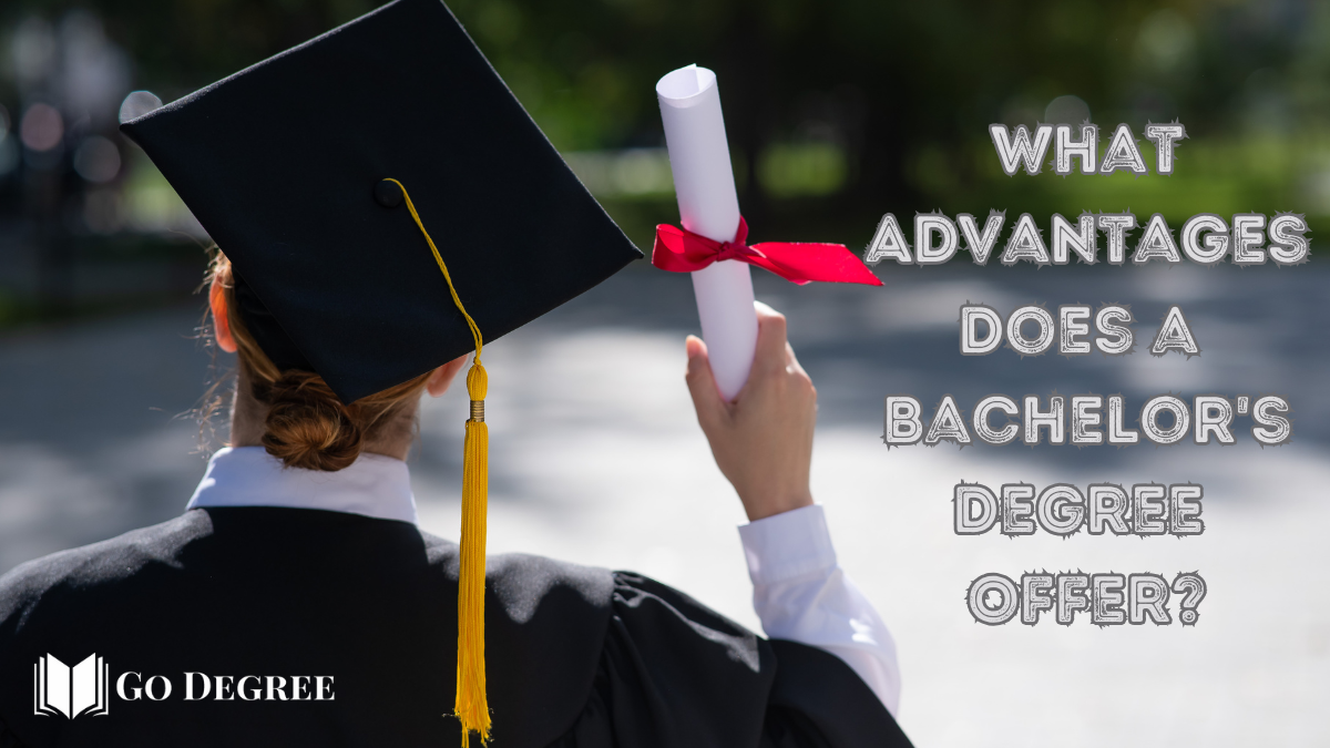 What Advantages Does a Bachelor's Degree Offer? - Go Degree